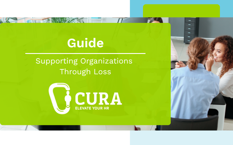 Supporting Organizations Through Loss | Cura HR